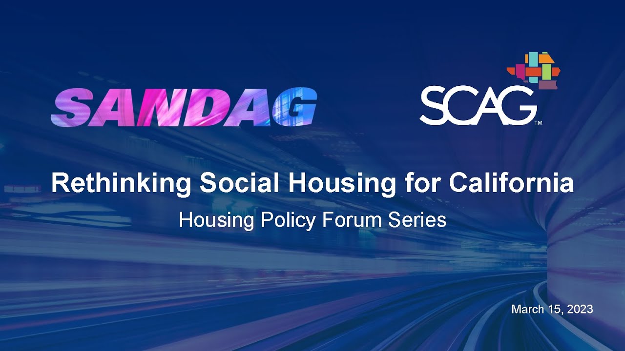 SANDAG/SCAG Housing Policy Forum: Rethinking Social Housing for ...