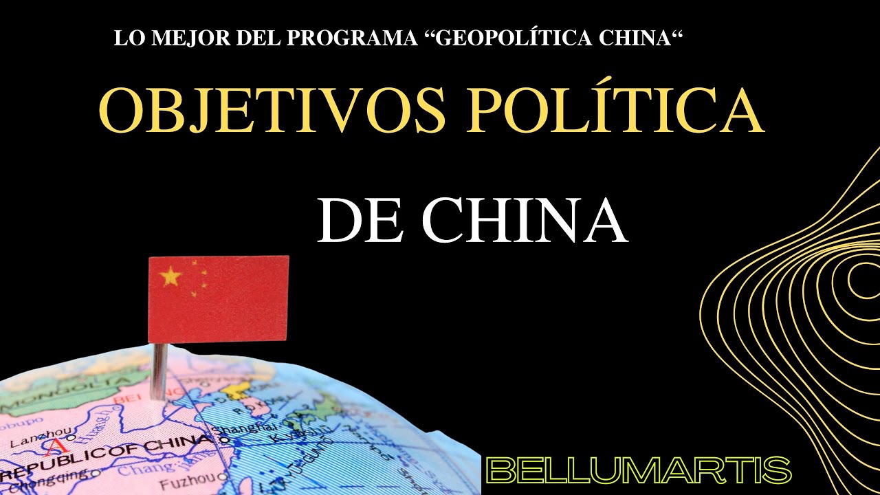 OBJETIVOS DE LA POLÍTICA CHINA. Lo mejor del programa “EL PLAN ...