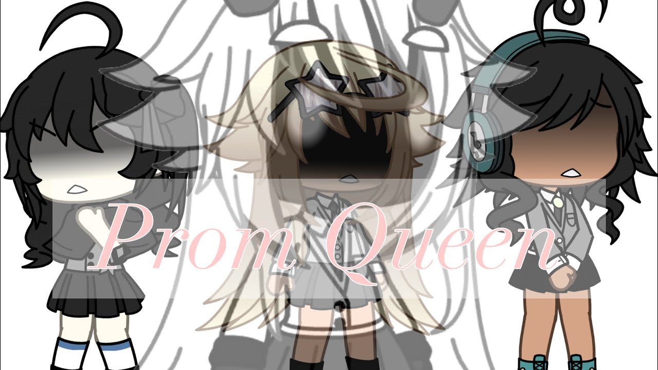 Prom Queen | GLMV | - YouTube