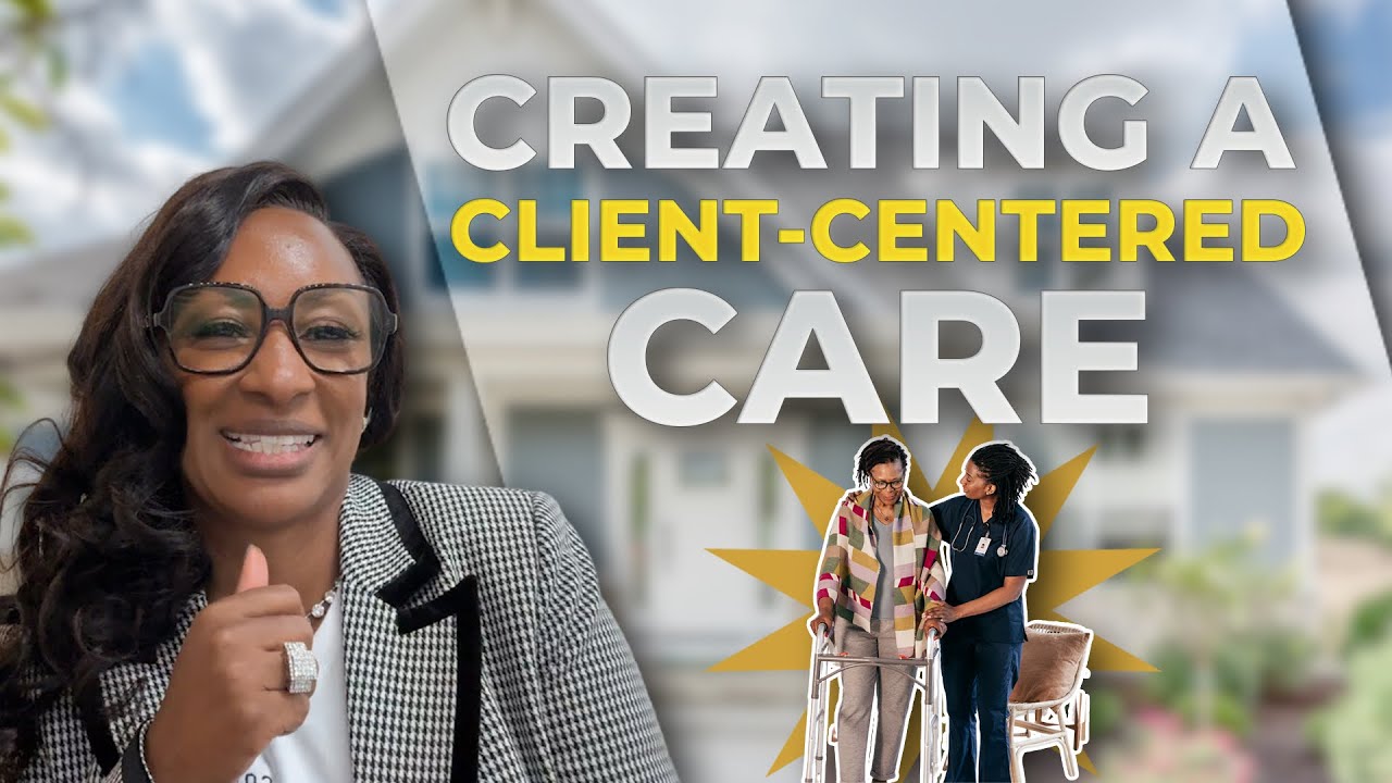 Creating Client Centered In Home Care - YouTube