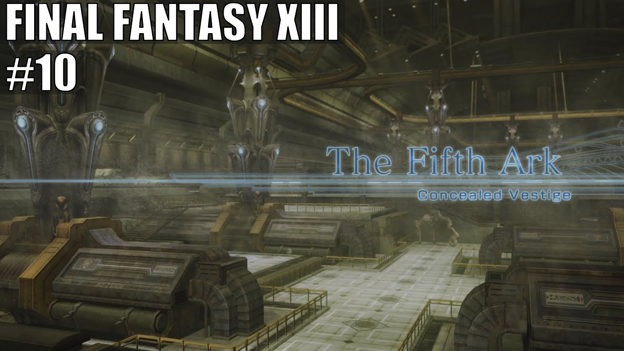 #10: The Fifth Ark | Final Fantasy XIII [4K 60FPS No Commentary] - YouTube