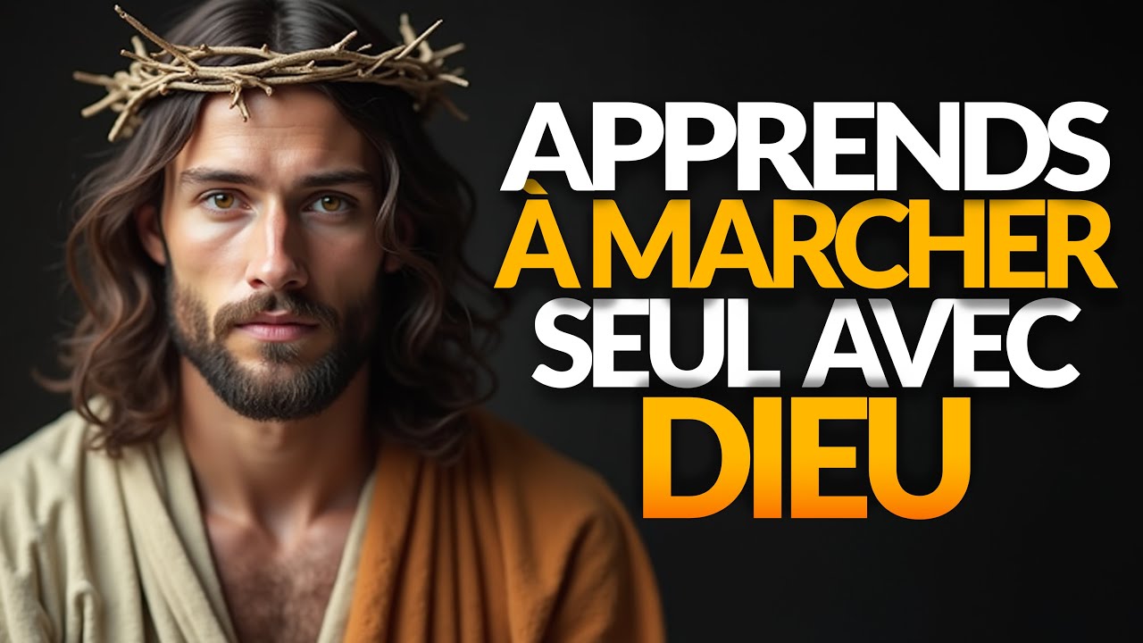 APPRENDS À MARCHER SEUL AVEC DIEU QUAND PERSONNE NE TE COMPREND - YouTube