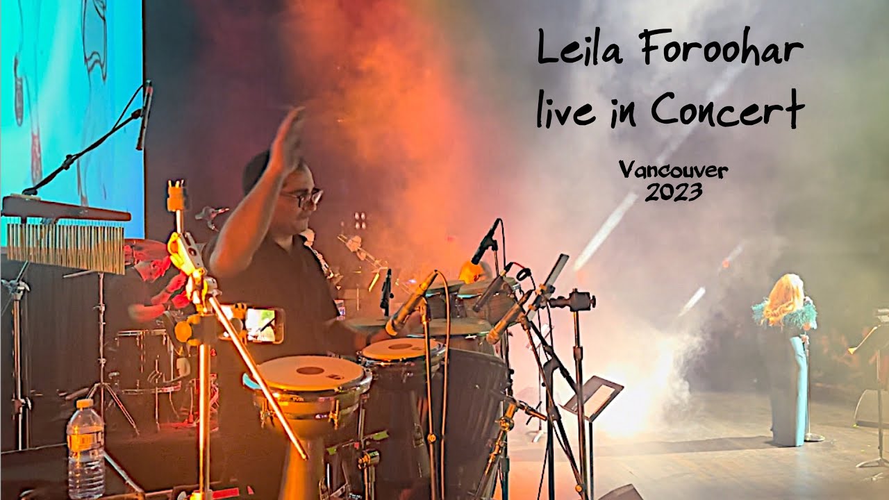 Dear Leila Foroohar live in Concert in Beautiful Vancouver🪘🎵 کنسرت لیلا ...