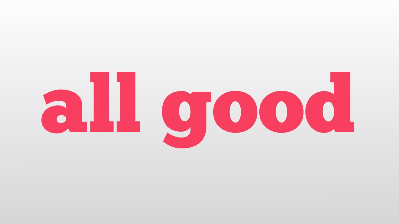 all good meaning and pronunciation - YouTube