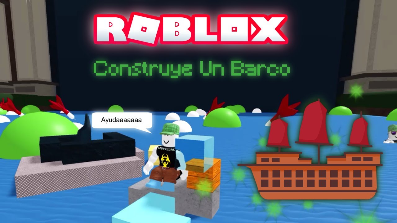 JUGANDO ROBLOX Construye Un BARCO - YouTube