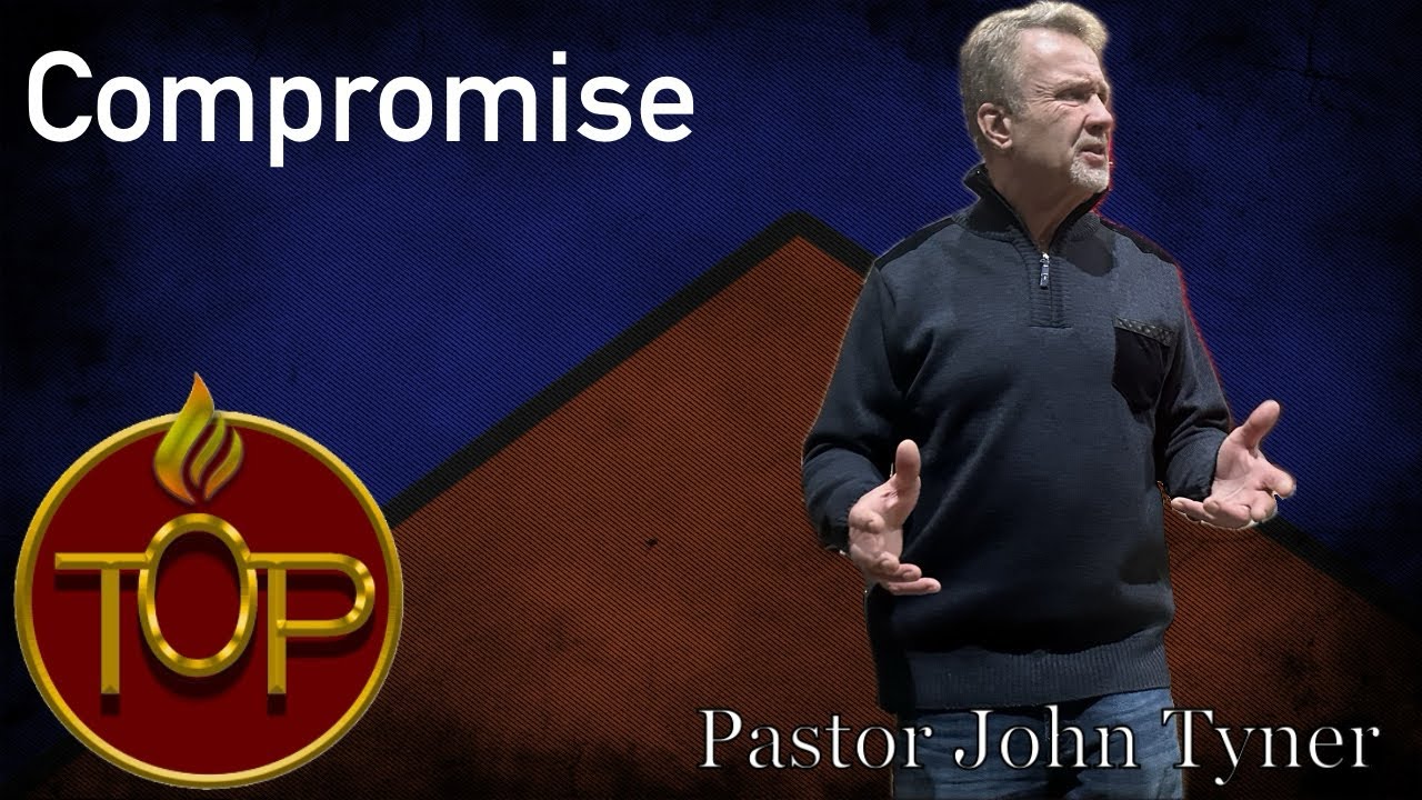 Tabernacle of Praise// Compromise// Pastor John Tyner - YouTube