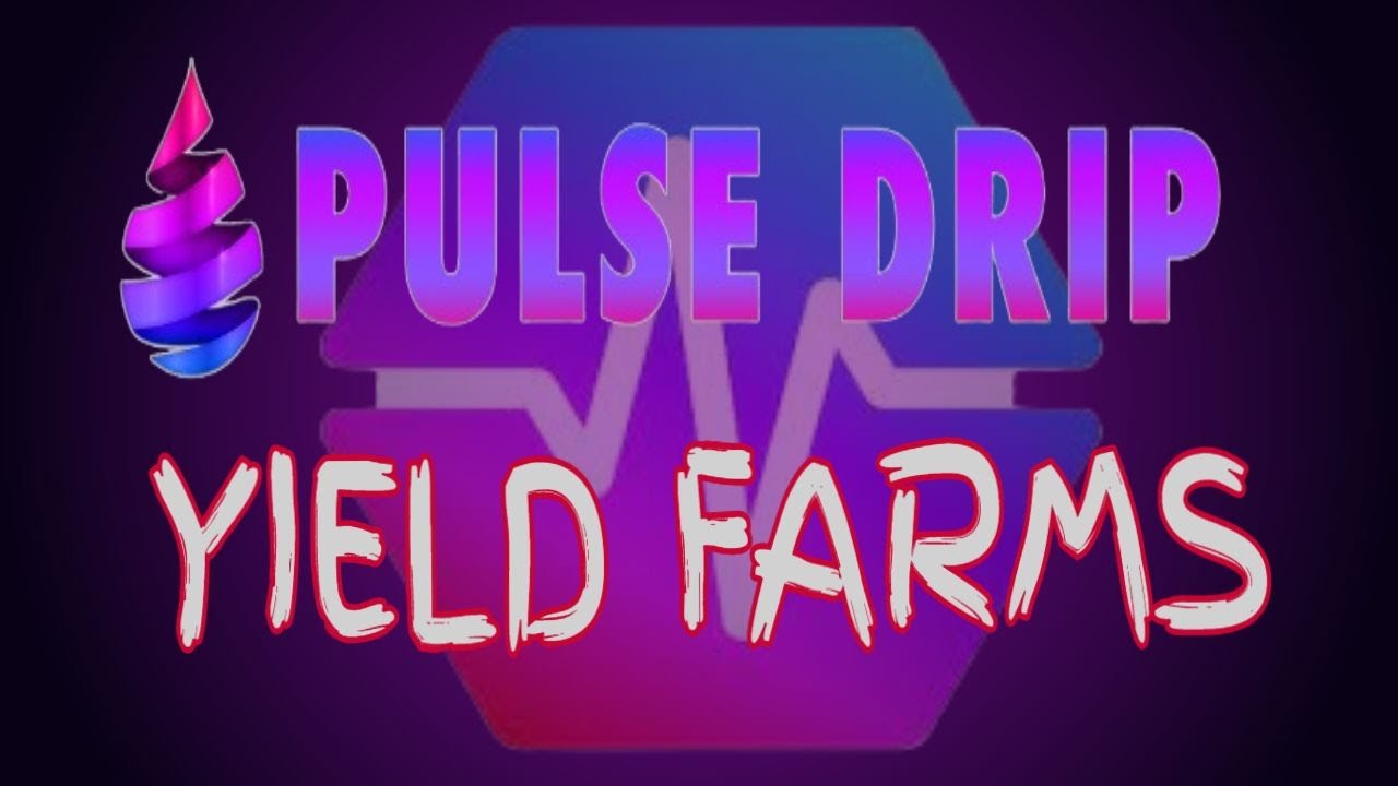 Pulse Drip Farms | Yield Farming on Pulsechain - YouTube