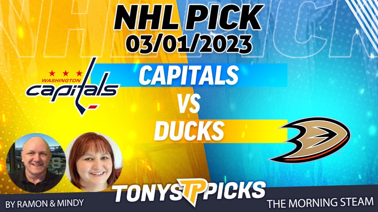 Washington Capitals vs Anaheim Ducks 3/1/2023 FREE NHL Expert Picks and ...