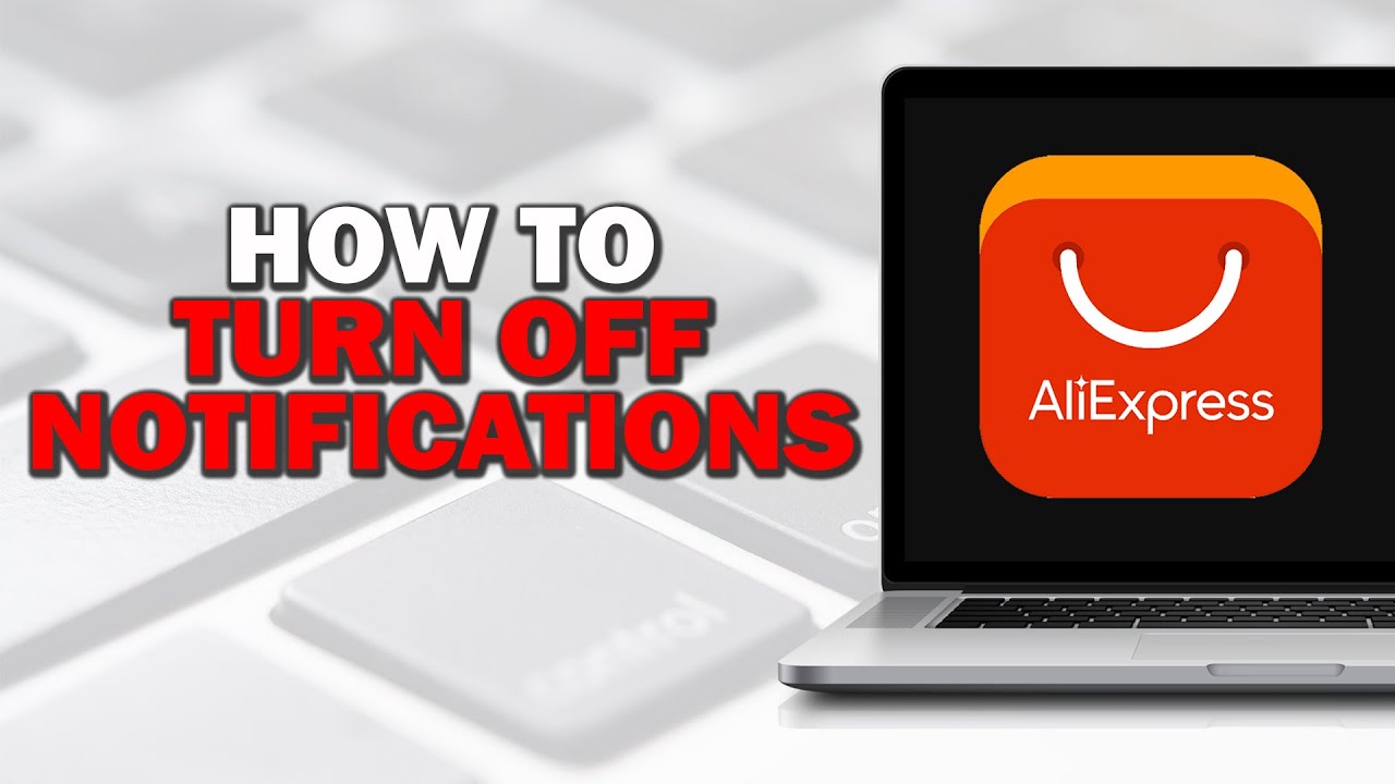 How To Turn Off Notifications On AliExpress (Easiest Way) - YouTube
