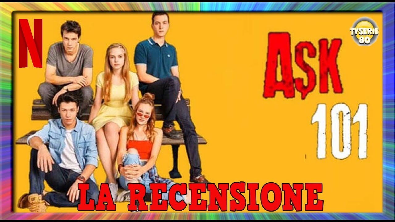LOVE 101 - (ASK 101) - LA RECENSIONE - NETFLIX - 25/04/2020 - GENIALE ...