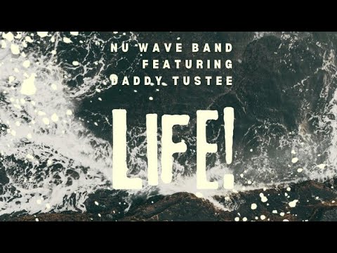 NUWAVE BAND FT DADDY TUSTEE - LIFE! (Official Audio) - YouTube