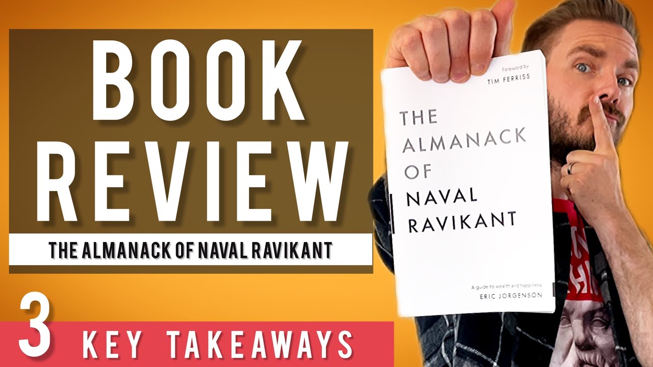 3 Key Lessons from The Almanack of Naval Ravikant | Book Review ...