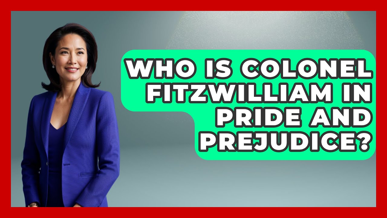 Who Is Colonel Fitzwilliam In Pride And Prejudice? - Fictional Journeys ...