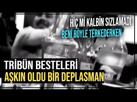 Aşkın Oldu Bir Deplasman | Tribün Besteleri | Çift Turnike
