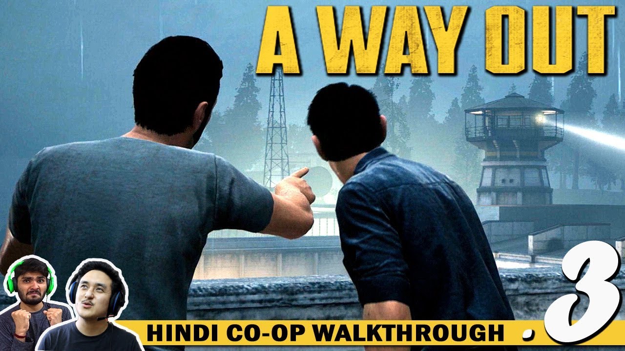 A WAY OUT (Hindi) Walkthrough Part 3 "PRISON ESCAPE" (PS4 Pro Gameplay ...