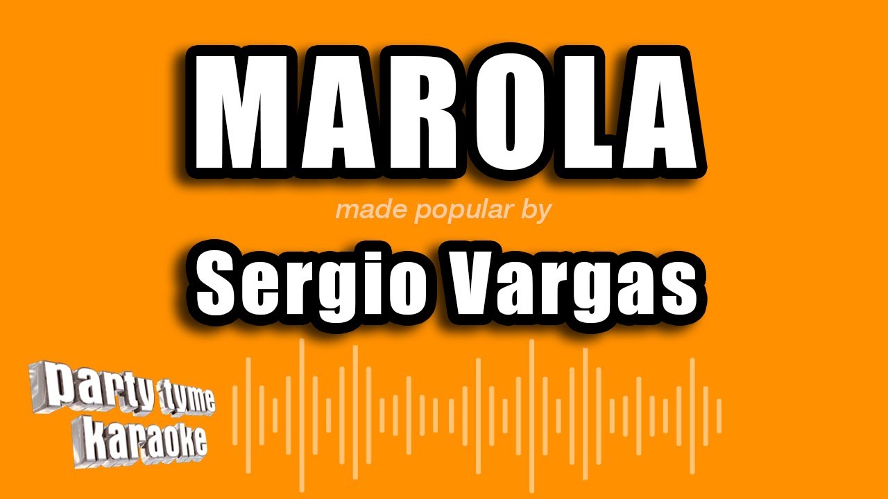 Sergio Vargas - Marola (Versión Karaoke) - YouTube