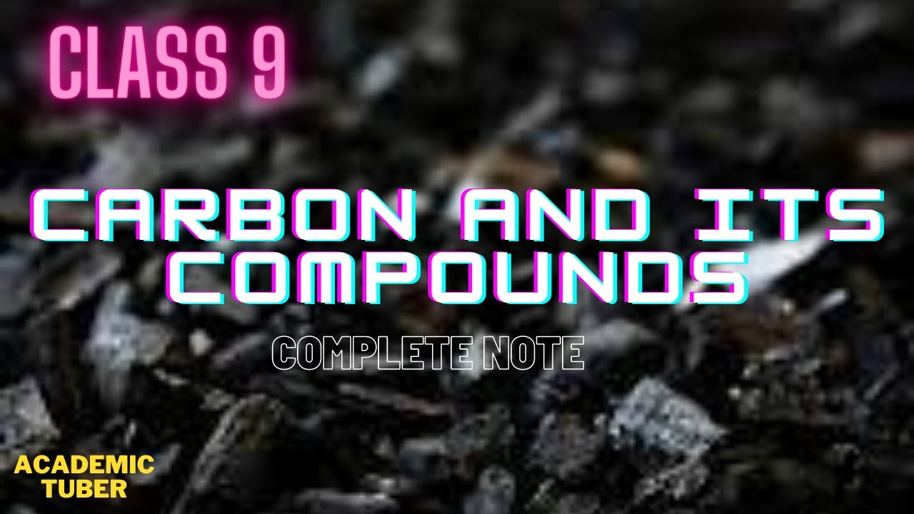 CLASS 9 | CARBON AND ITS COMPOUNDS | SCIENCE AND TECHNOLOGY | NEW ...