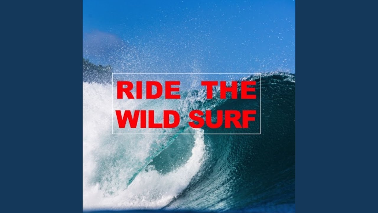 Ride the Wild Surf (Huntington Beach Mix) - YouTube