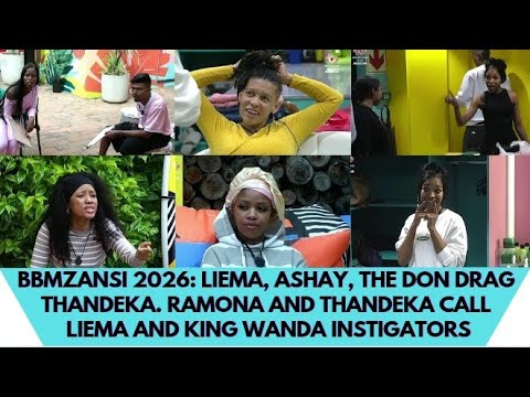 BBMZANSI 2026: LIEMA, ASHAY, THE DON DRAG THANDEKA. RAMONA & THANDEKA ...