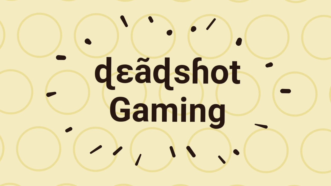 deadshot gaming introduction - YouTube