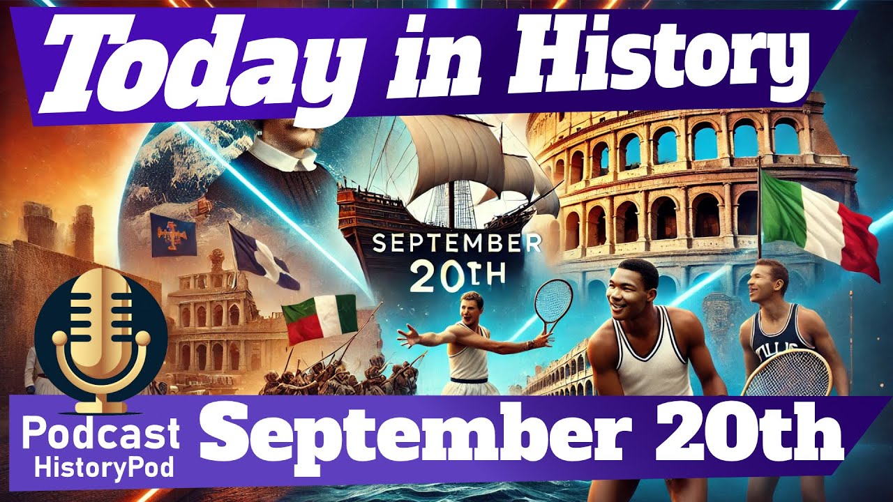 September 20th: Magellan’s Voyage, Italy’s Unification, and a Tennis ...