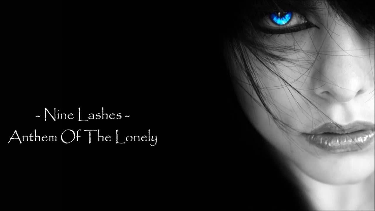 Nine Lashes - Anthem Of The Lonely Lyrics - YouTube
