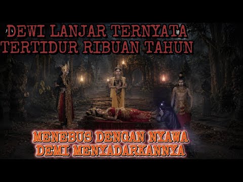 BERTEMU DEWI LANJAR YANG ASLI! TERTIDUR RIBUAN TAHUN HARUS DITUKAR DENGAN NIMAS