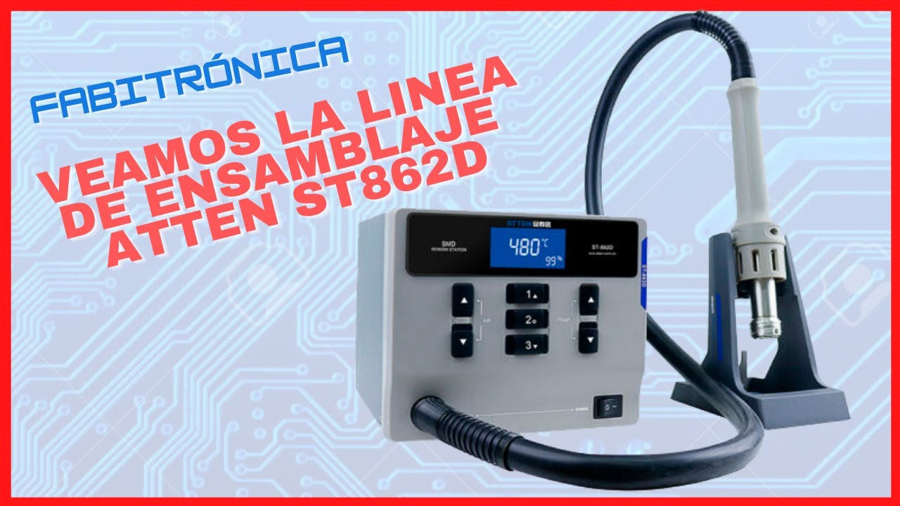 ATTEN ST862D como se fabrica y opinión técnica sobre el video ...