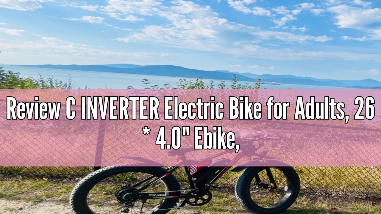 Review C INVERTER Electric Bike for Adults, 26 * 4.0" Ebike, 750W ...