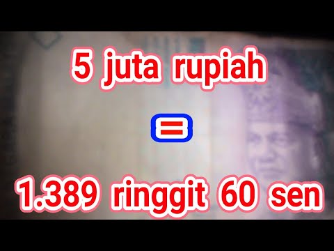 TERUNGKAP! 5 juta rupiah berapa ringgit Malaysia - YouTube