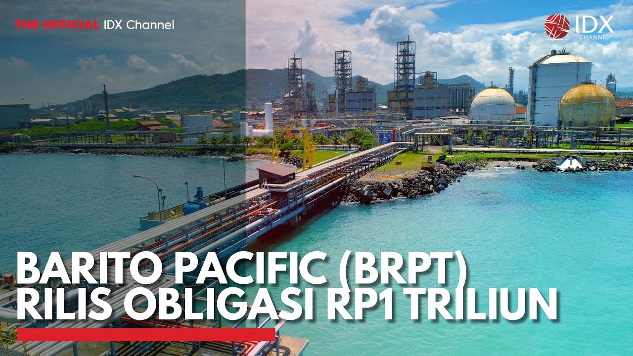 Barito Pacific (BRPT) Rilis Obligasi Rp1 Triliun | IDX CHANNEL - YouTube