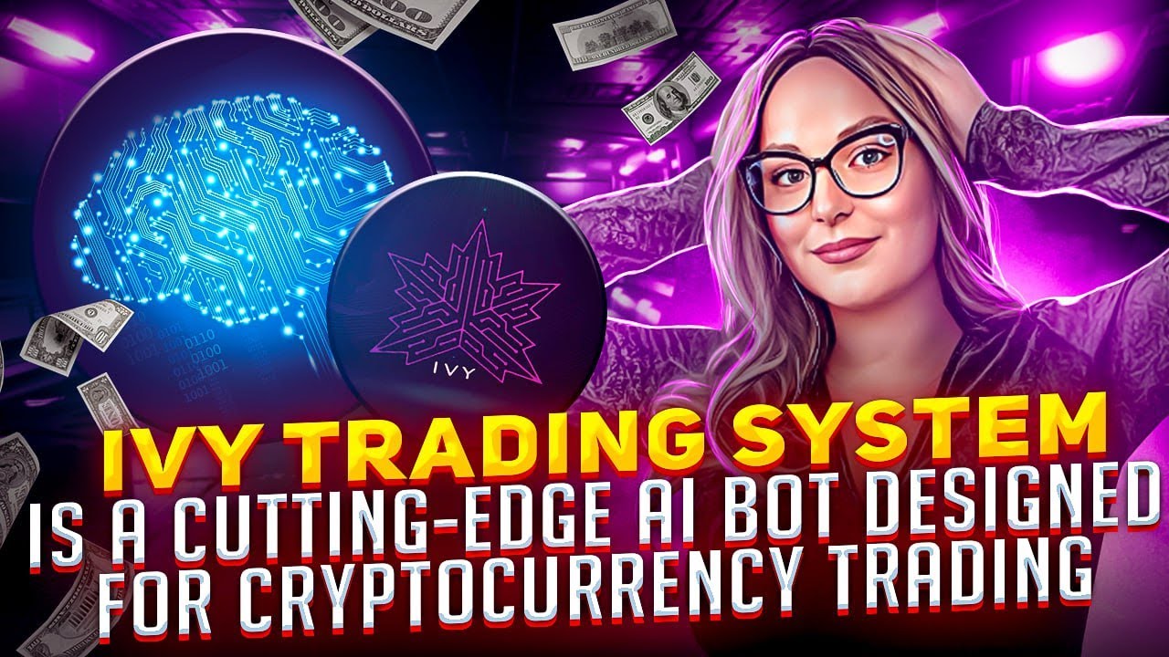 IVY Trading System is a cutting-edge AI bot designed for cryptocurrency trading ! - YouTube