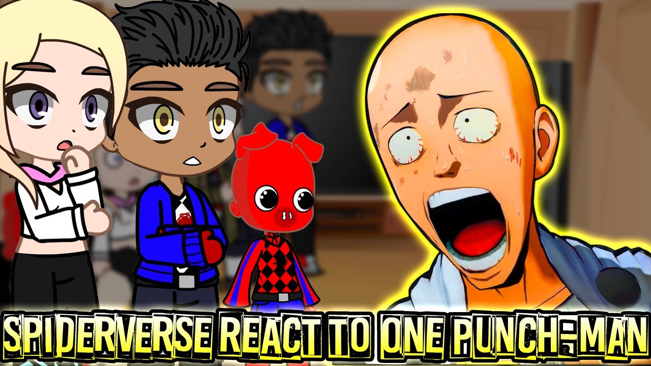 SpiderVerse React to One Punch-Man || Gacha React - YouTube