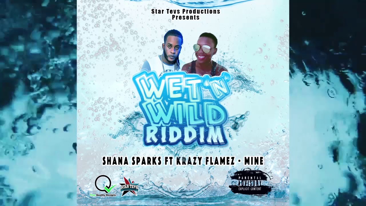Shana sparks ft Krazy Flamez - Mine (Wet 'N' Wild Riddim) - YouTube
