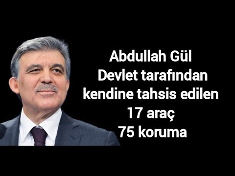 Eski Cumhurbaşkanı Abdullah Gül'ün 17 araç 75 koruması var