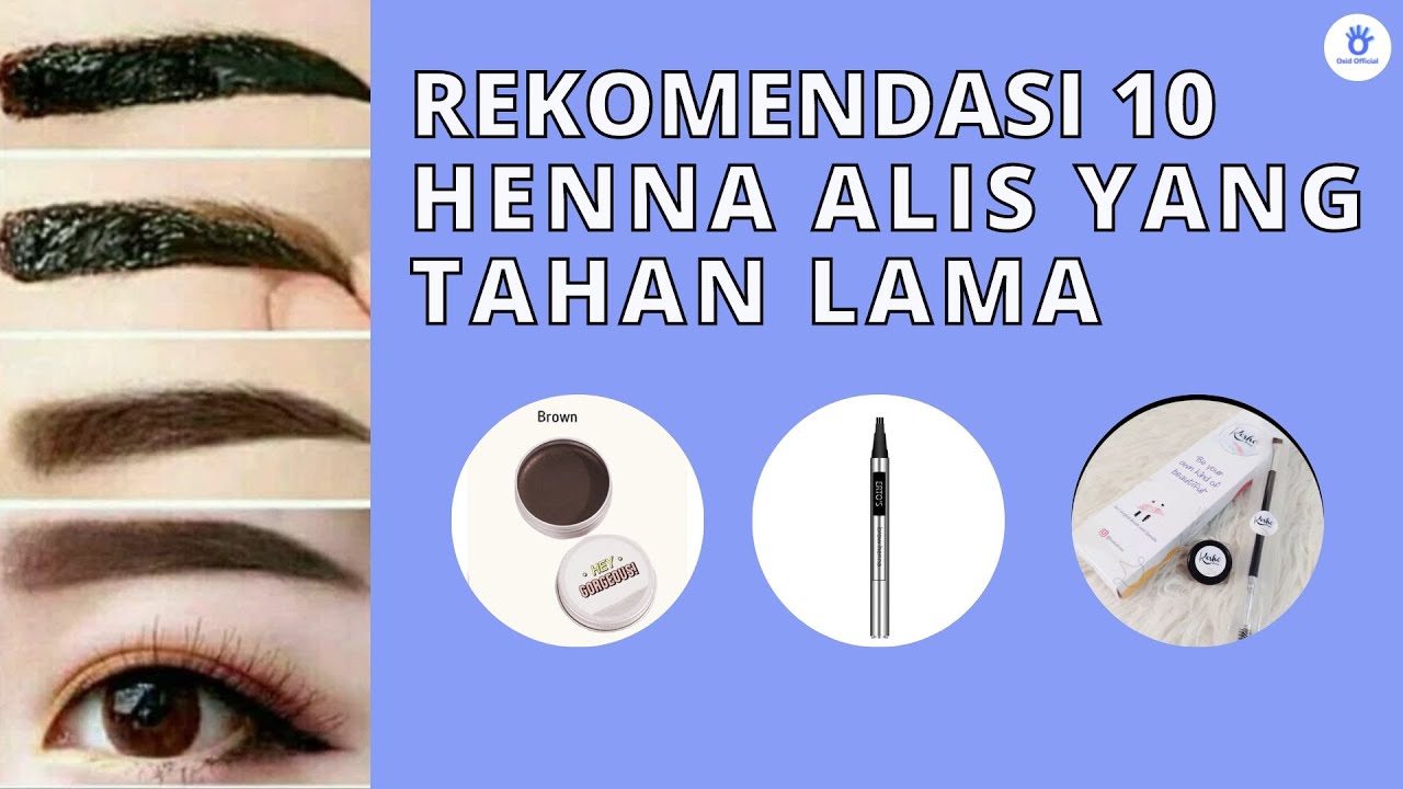 Inilah Rekomendasi 10 Henna Alis Yang Tahan Lama - YouTube