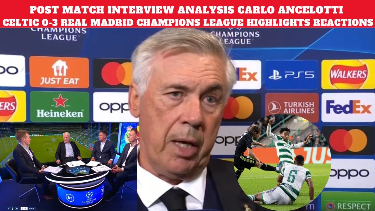 Celtic vs Real Madrid 0-3 Post Match Analysis Interview Carlo Ancelotti ...
