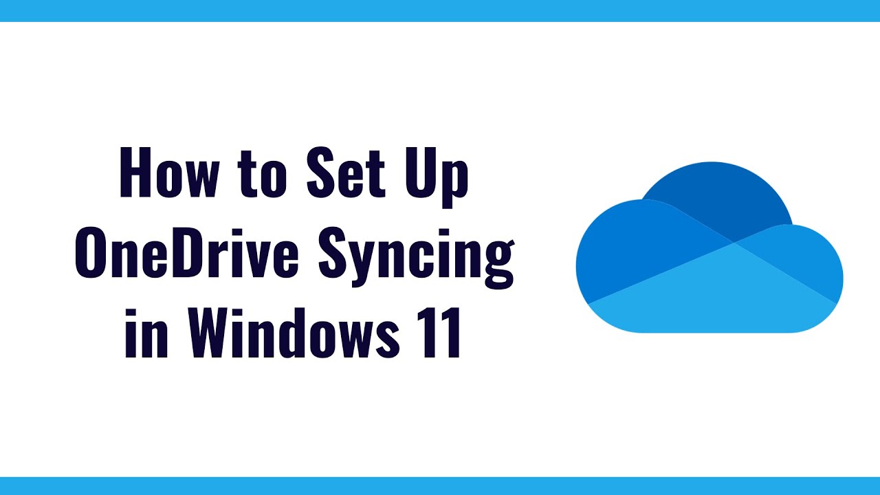 How to Set Up OneDrive Syncing in Windows 11 - YouTube