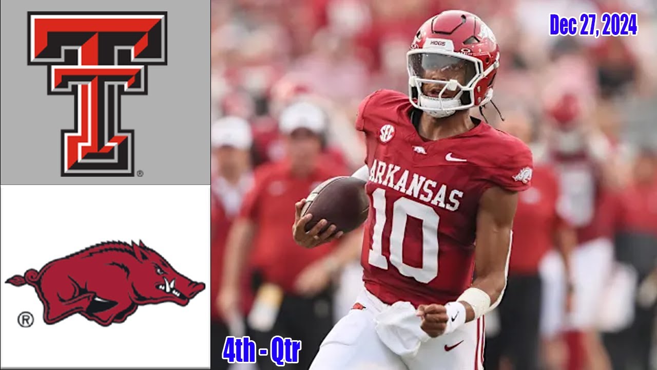 Arkansas Razorbacks vs Texas Tech Red Raiders FULL GAME 4th- Qtr | Dec ...