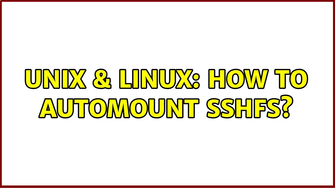 Unix And Linux How To Automount Sshfs Youtube