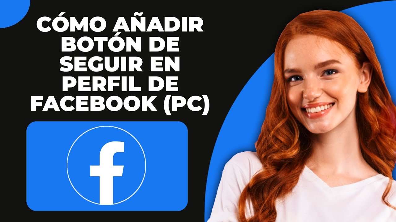 Cómo Añadir el Botón de Seguir en un Perfil de Facebook en PC ...