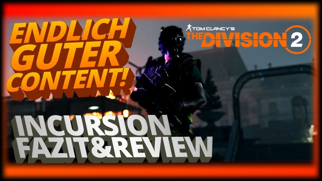 DIVISION 2 - SO GEHT GUTER CONTENT - SEASON 2 - INCURSION REVIEW ...