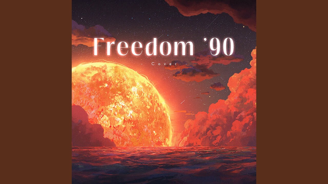 Freedom '90 (Cover) - YouTube Music