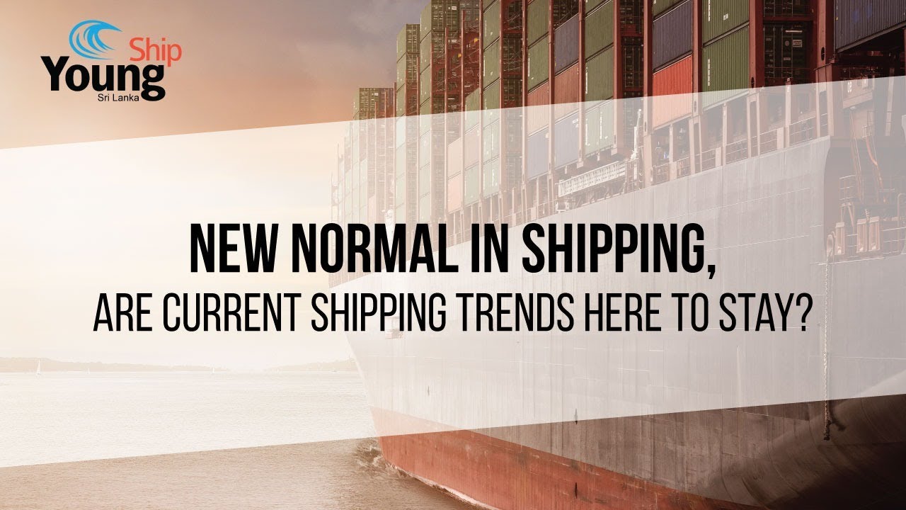 New Normal in Shipping, Are Current Shipping Trends here to stay? - YouTube