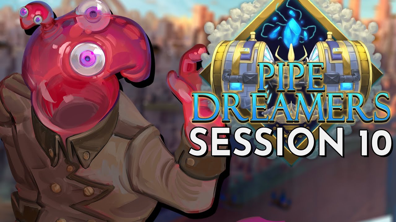 Dungeons and Dragons: Pipe Dreamers Session 10 (World of Io/Ioverse ...