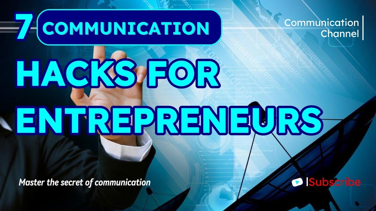 Entrepreneurial Mastery Unveiled: 3 Game-Changing Communication Hacks for Entrepreneurs - YouTube