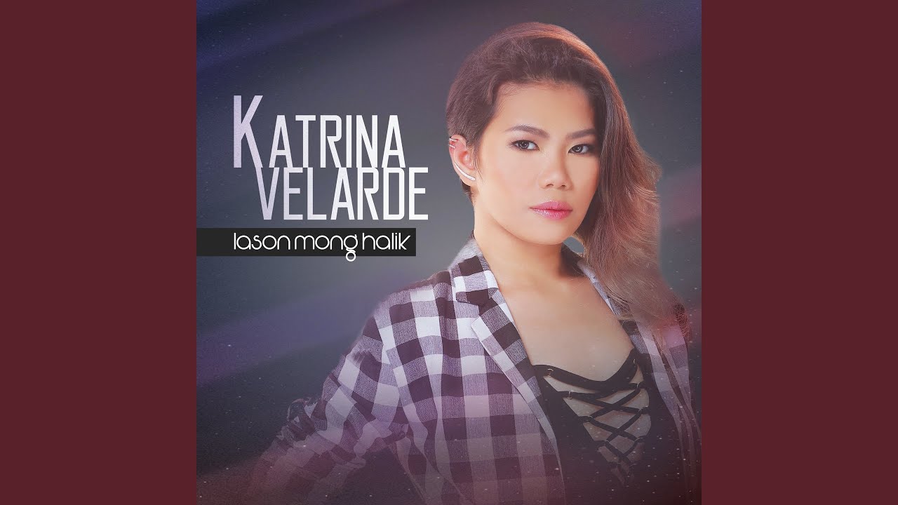 Katrina Velarde - Lason Mong Halik Chords - Chordify