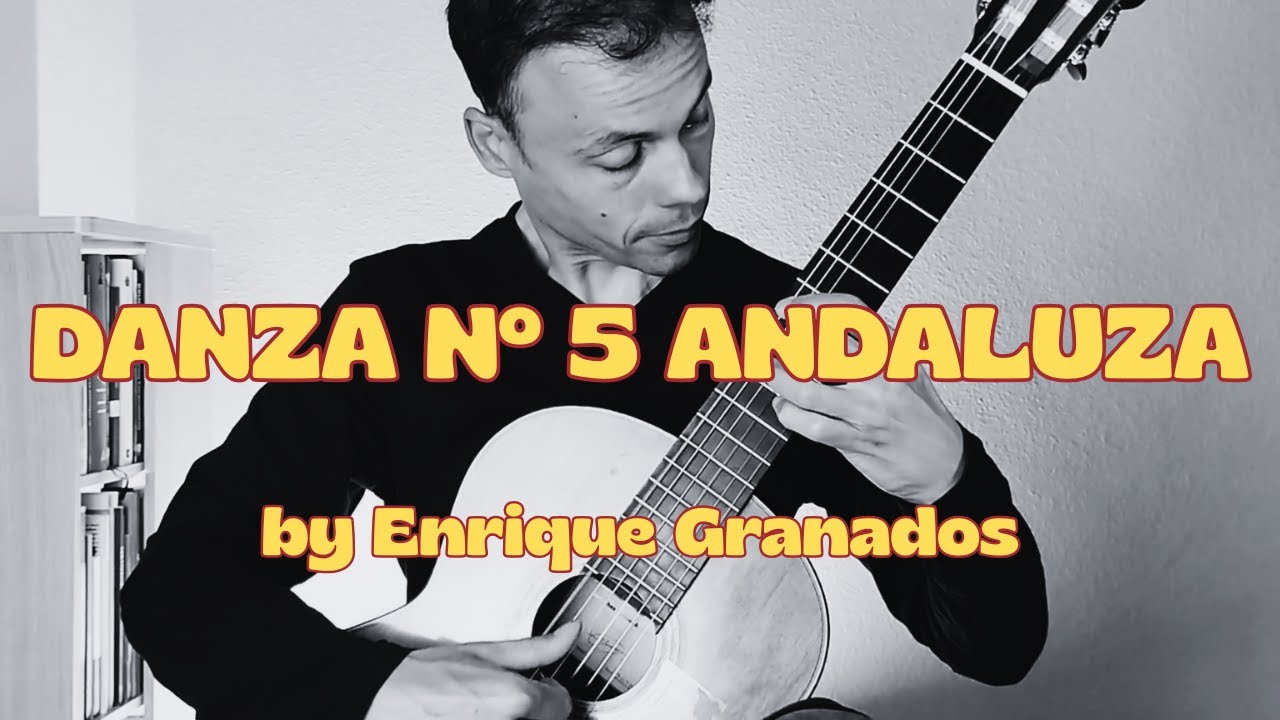 Danza nº 5 Andaluza by Enrique Granados | Guitar: Jonathan Esteve - YouTube