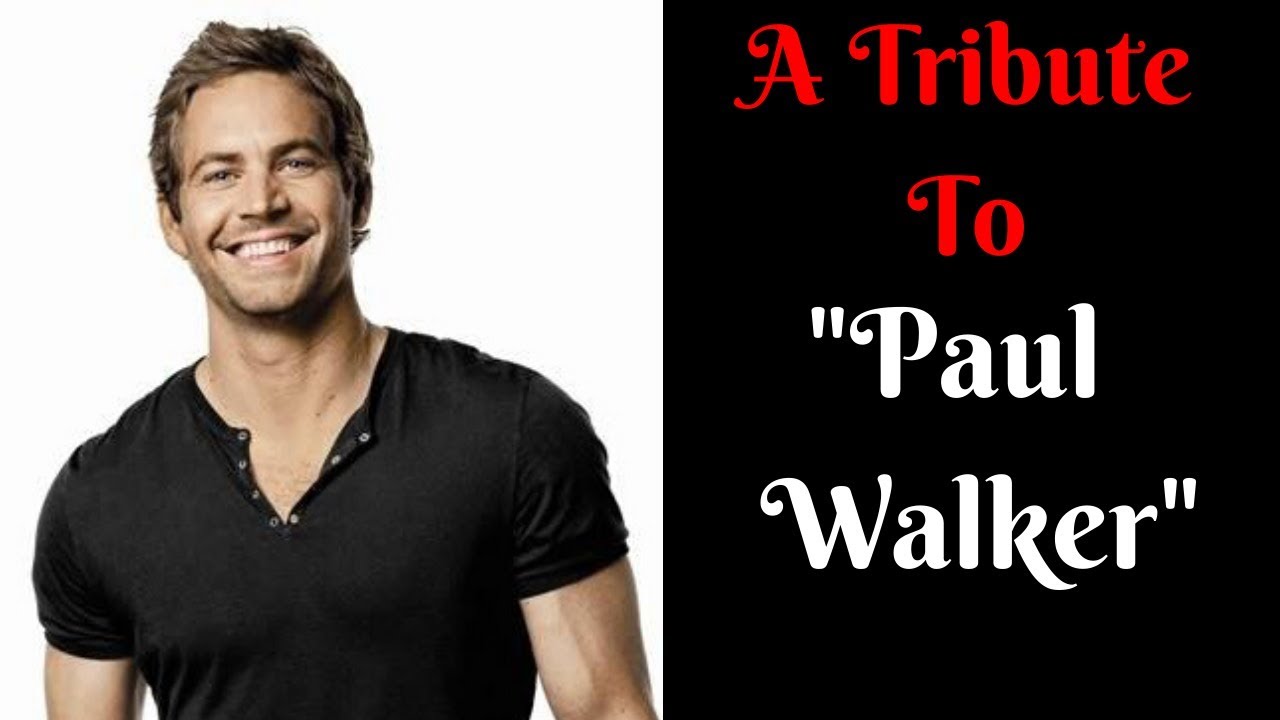 A Tribute to "Paul Walker" / Biography 2020. - YouTube