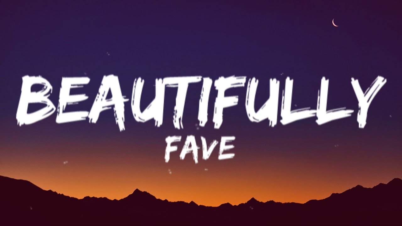 Fave - Beautifully | Beautifully wonderfull love (Lyrics) - YouTube